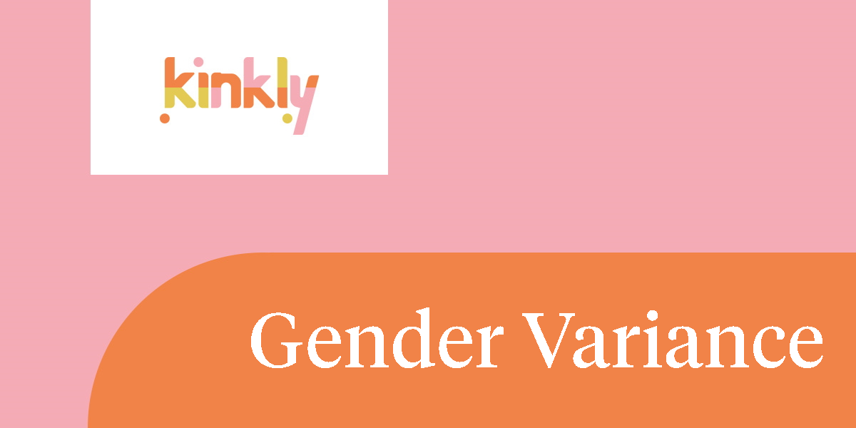 Gender Variance Kinkly Straight Up Sex Talk With A Twist